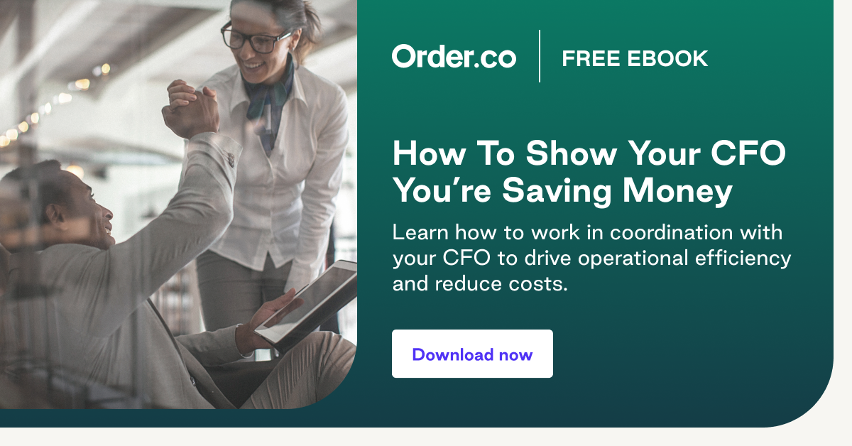 How to Show Your CFO You're Saving Money | Download | Order.co
